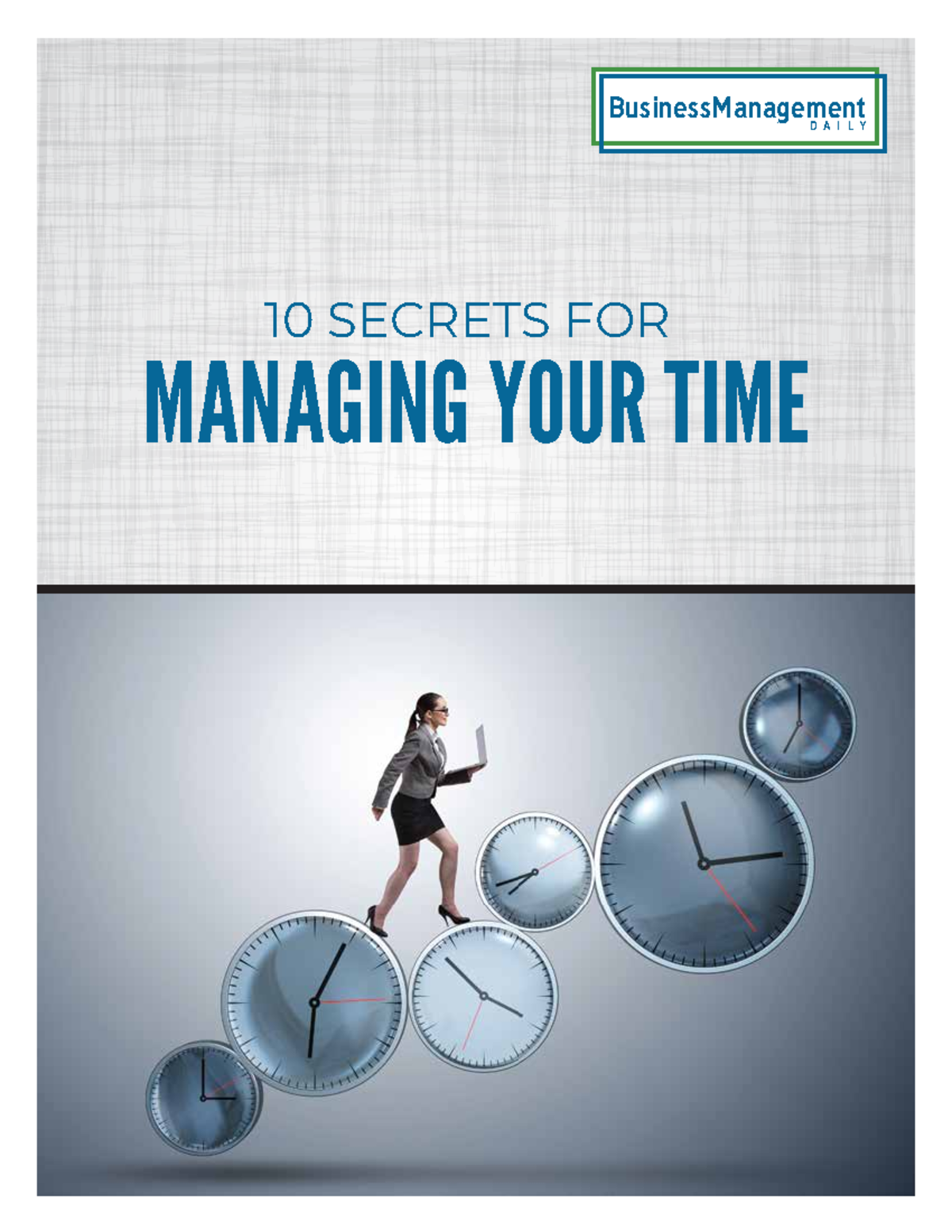 10 Secrets For Managing Your Time - 10 SECRETS FOR MANAGING YOUR TIME ...