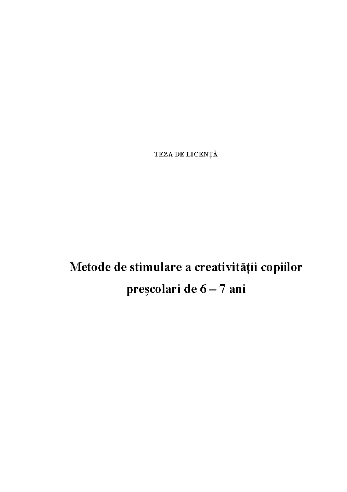 Licenta Metode-de-stimulare-a-creativităţii-copii-6-7-ani - TEZA DE ...