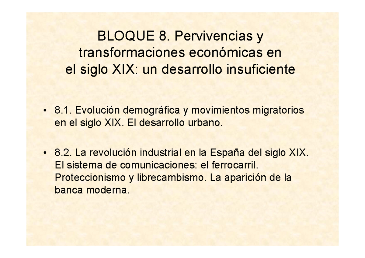 Bloque 8 ppt - ...... - BLOQUE 8. Pervivencias y transformaciones económicas en el siglo XIX: un ...