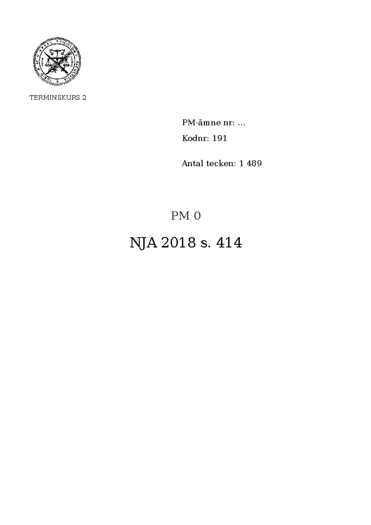 191 - ett pm 0 inlämning - PM-ämne nr: ... TERMINSKURS - Kodnr: - Antal ...