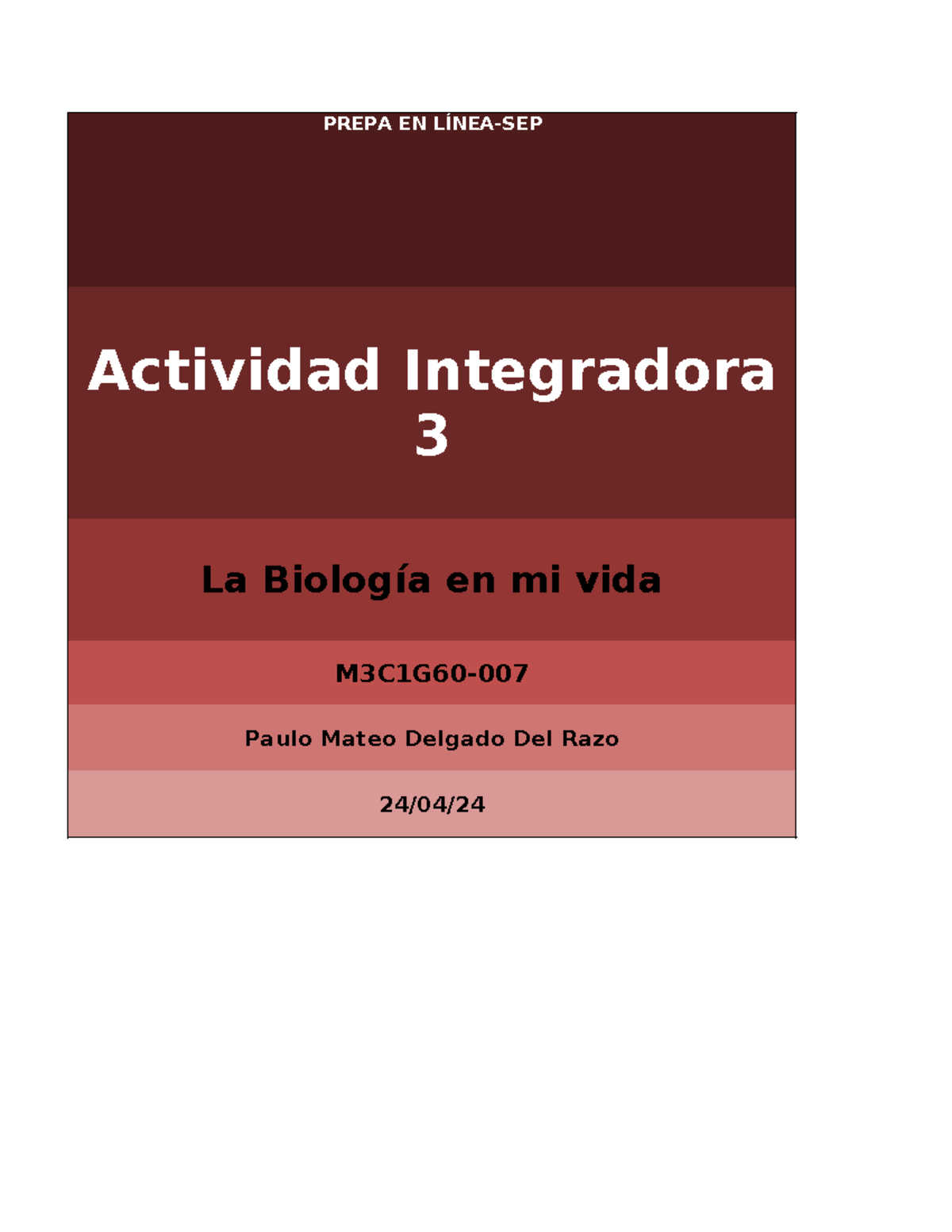 Actvidad integradora 3 modulo 3 - PREPA EN LÍNEA-SEP Actividad Integradora 3 La Biología en mi ...