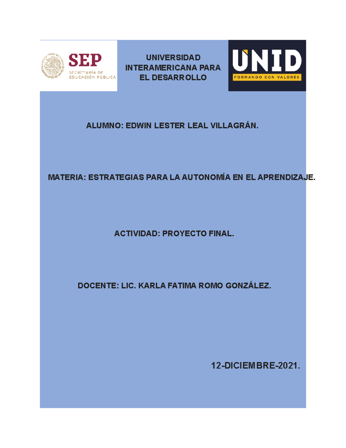 Proyecto Final - UNIVERSIDAD INTERAMERICANA PARA EL DESARROLLO ALUMNO: EDWIN LESTER LEAL ...