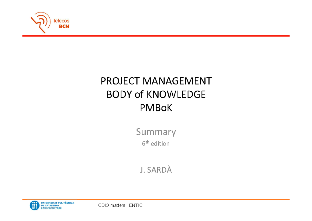 PMBok powerpoint - PROJECT MANAGEMENT BODY of KNOWLEDGE PMBoK Summary 6 ...