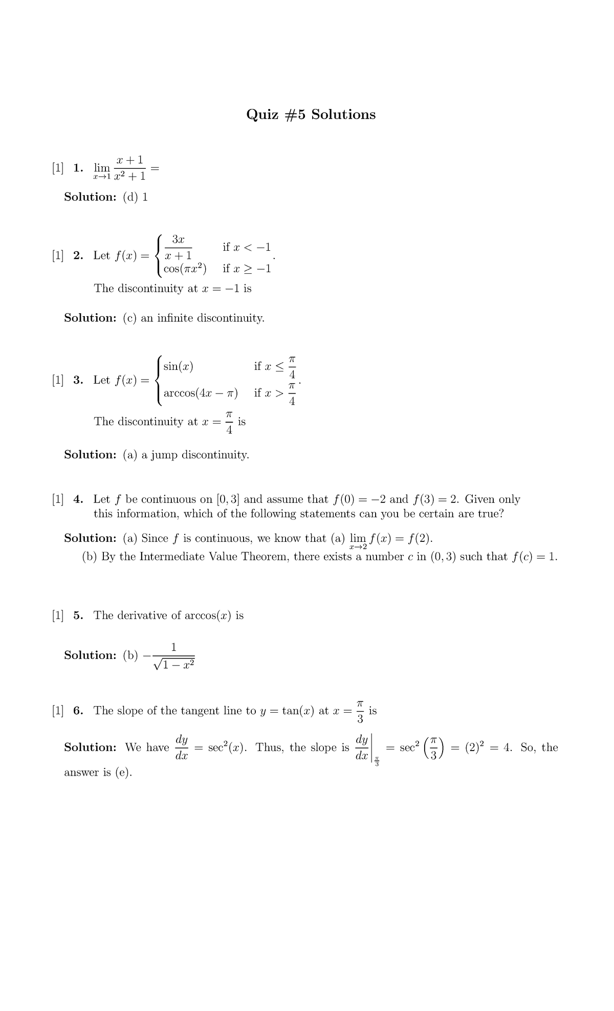 Quiz 5 soln - Work needed - Quiz #5 Solutions [1] 1. xlim→ 1 x x 2 + 1+ 1 = Solution: (d) 1 [1 ...
