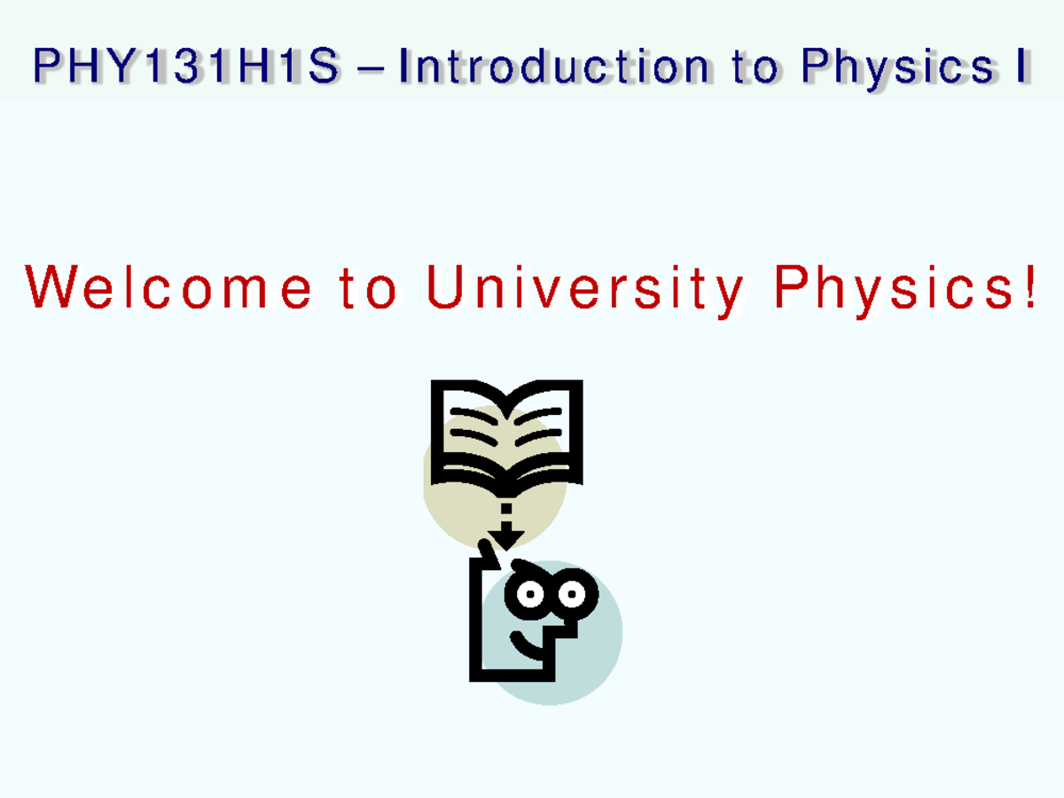 1. Lecture 1 - Course Introduction - PHY131H1S Introduction to Physics ...