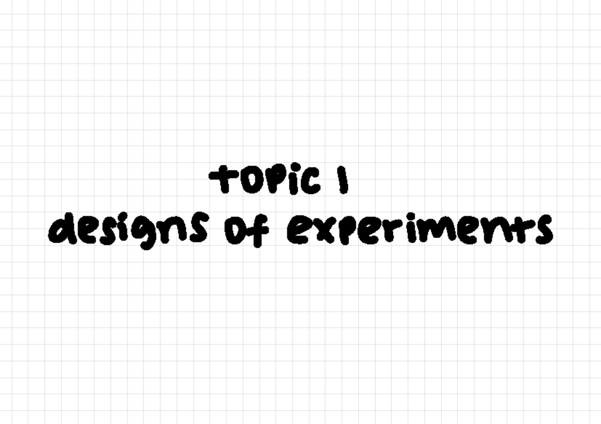 Topic 1 - Designs of Experiments - topic 1 designs of experiments 3 ...