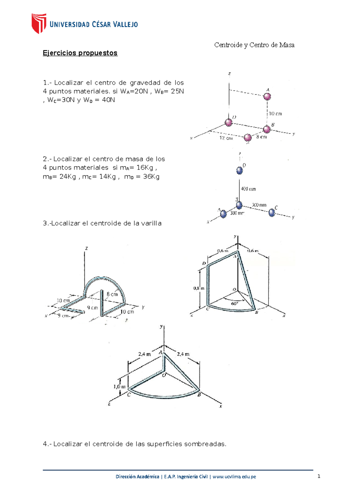 Ejercicios centroide - Centroide y Centro de Masa Ejercicios propuestos 1.- Localizar el centro ...