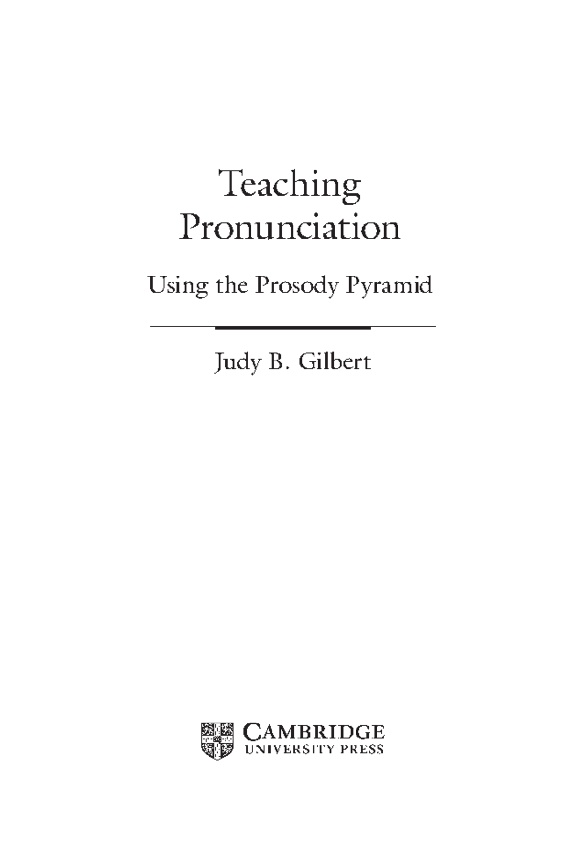 Teaching Pronunciation Using the Prosody - Teaching Pronunciation Using ...