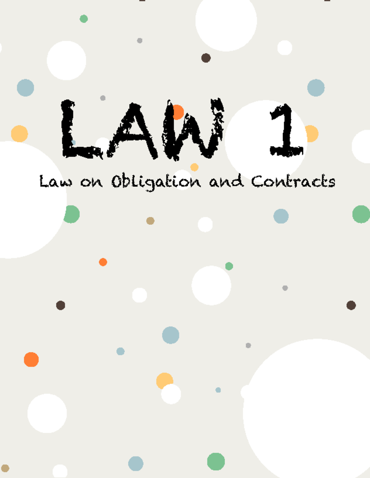 LAW 1 Notes - LAW 1 Law on Obligation and Contracts LANN INTRODUCTION ...