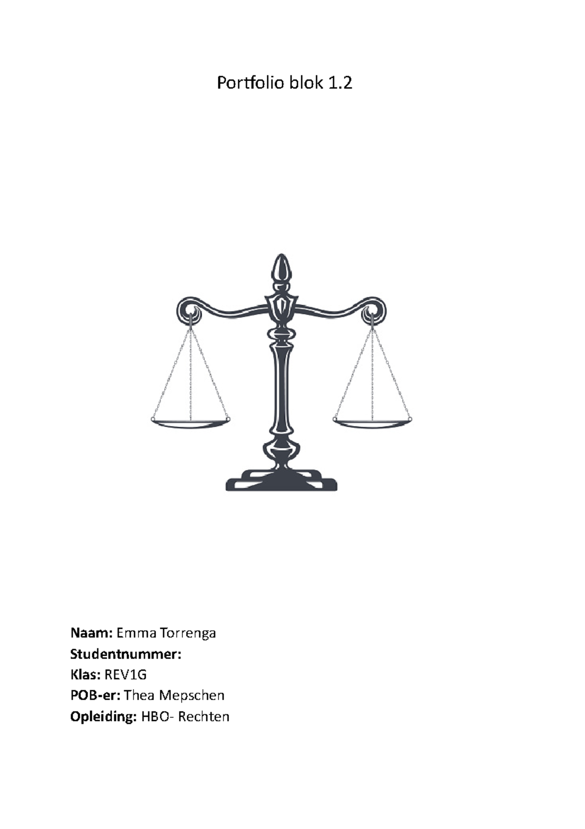 Portfolio blok 1 - Naam: Emma Torrenga Studentnummer: Klas: REV1G POB-er: Thea Mepschen ...