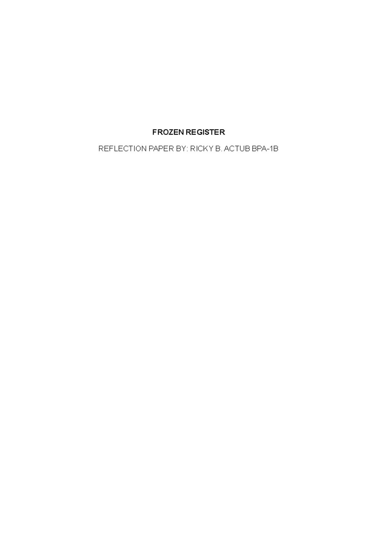 Frozen Register - LETTERS - FROZEN REGISTER REFLECTION PAPER BY: RICKY ...