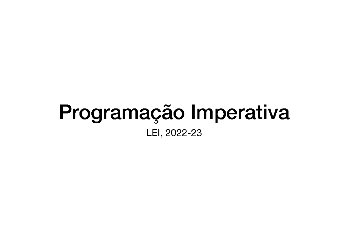 Slides prog imperativa - Programação Imperativa LEI, 2022- Aula ...