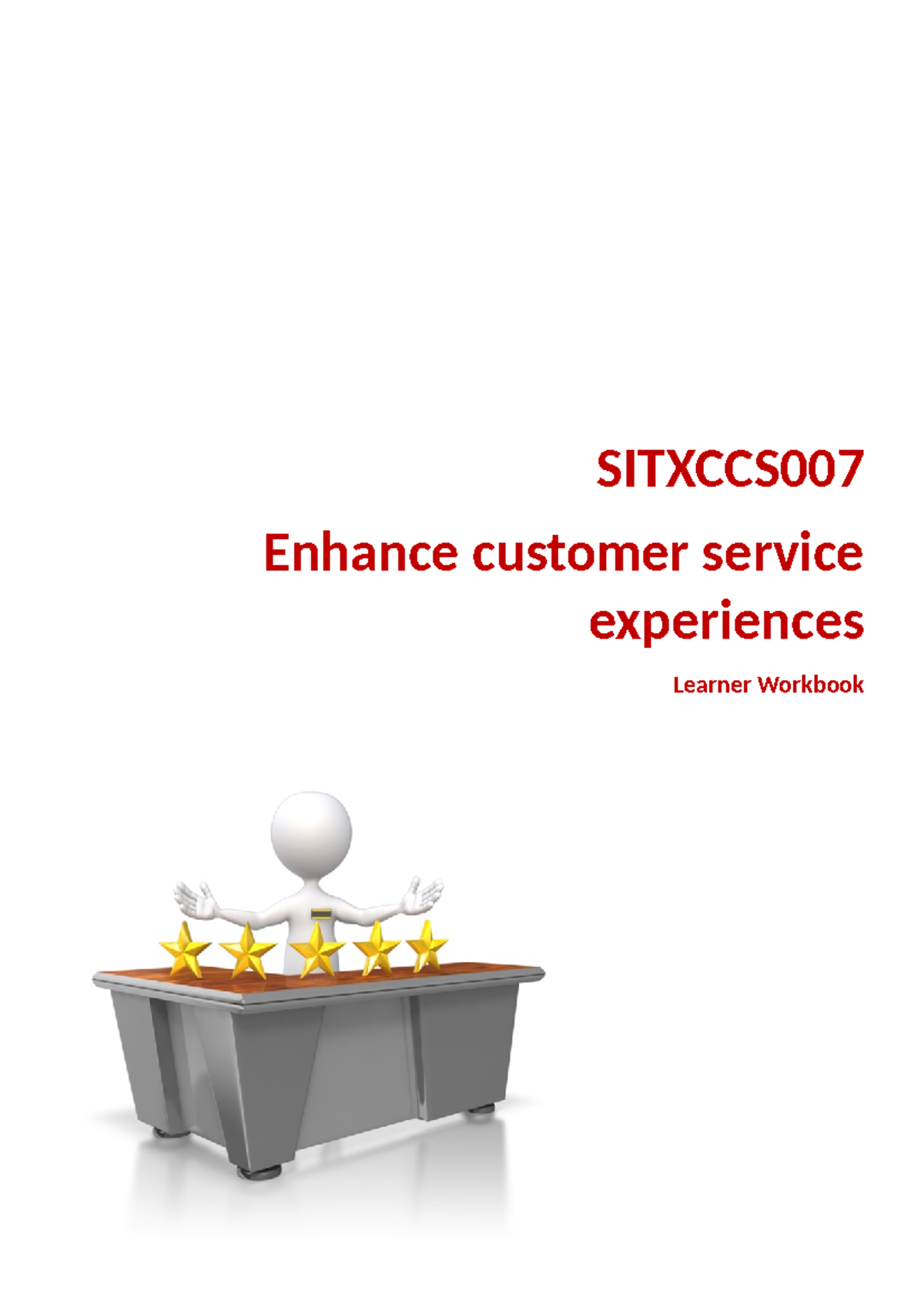 Sitxccs 007 Workbook Enhance customer service experiences V1 - SITXCCS Enhance customer service ...