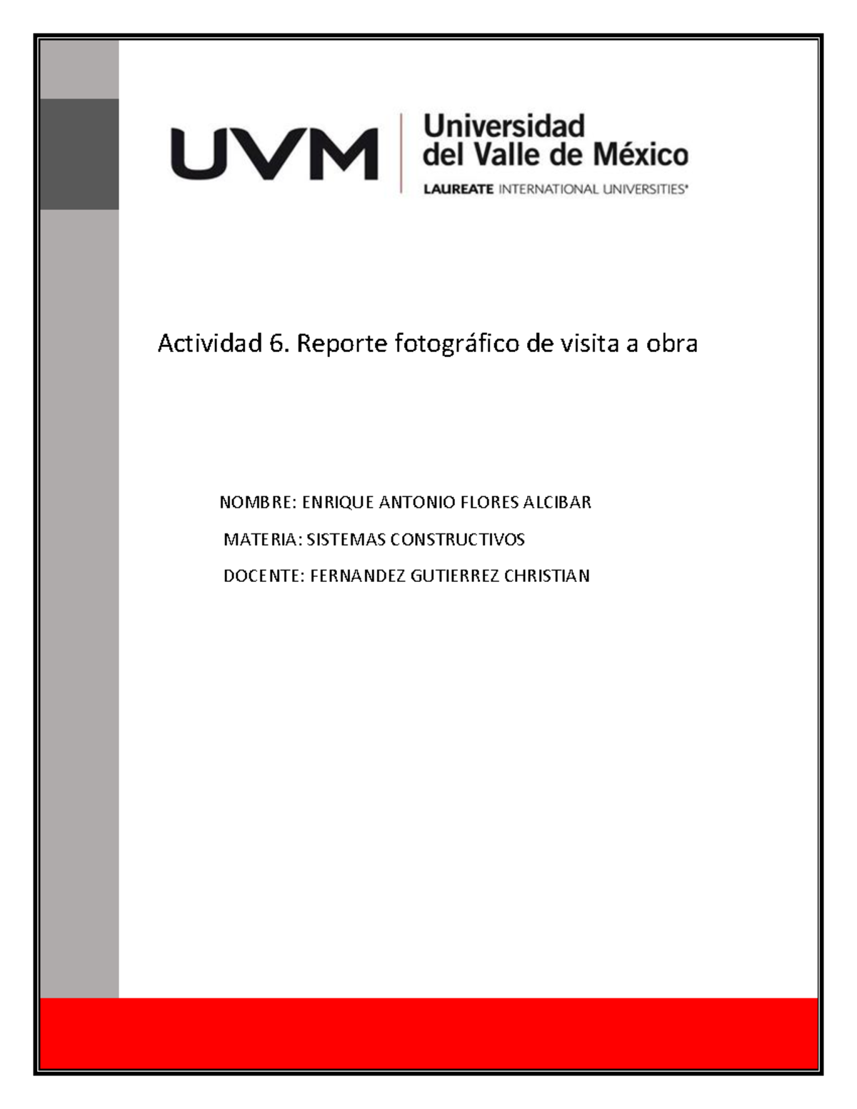 A#6 EAFA - Reporte a Obra - Actividad 6. Reporte fotográfico de visita a obra NOMBRE: ENRIQUE ...