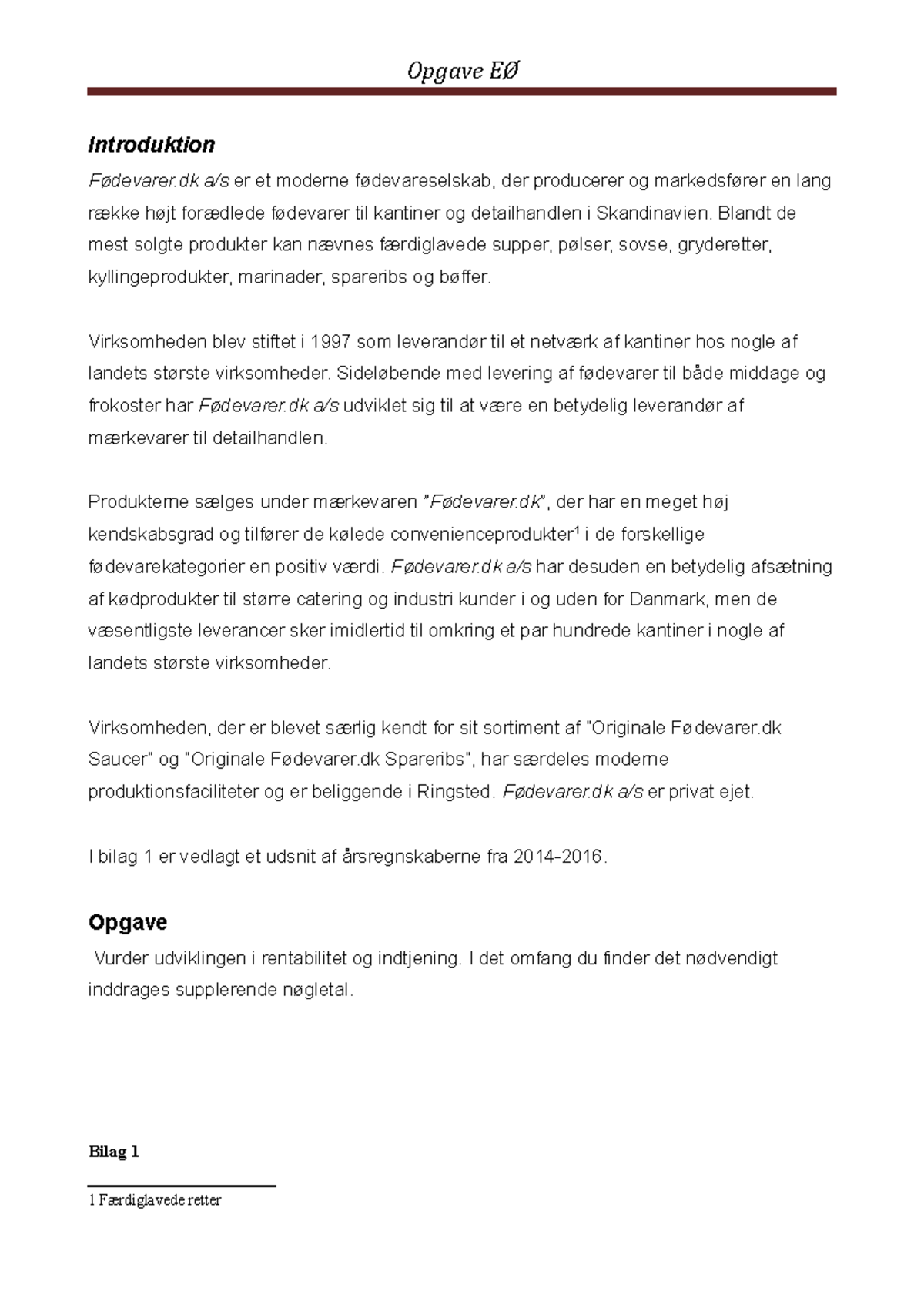 2 Opgave Fødevare docx - Opgave EØ Introduktion Fødevarer a/s er et ...