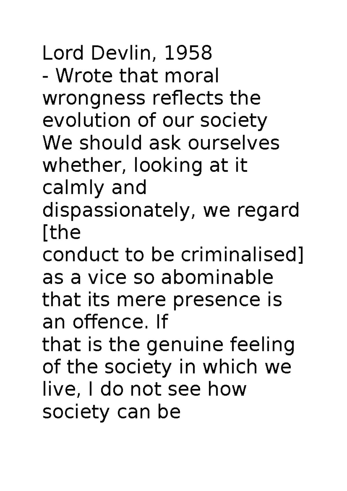 Topic 1 - law162 - Lord Devlin, 1958 Wrote that moral wrongness ...