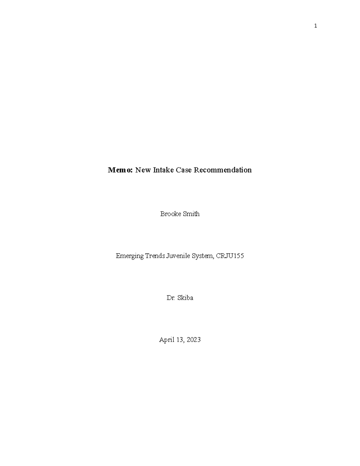 CRJU155 Portfolio Project Memo Sup - 1 Memo: New Intake Case ...