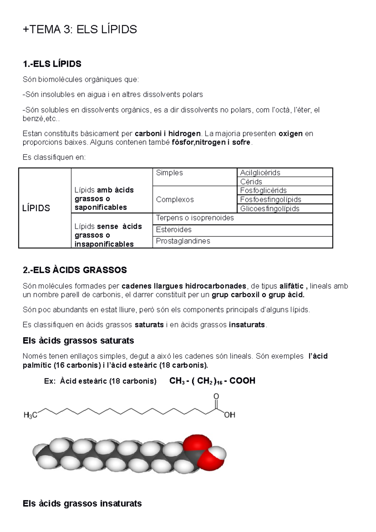 TEMA 3 Lipids - +TEMA 3: ELS LÍPIDS 1.-ELS LÍPIDS Són biomolècules orgàniques que: -Són ...