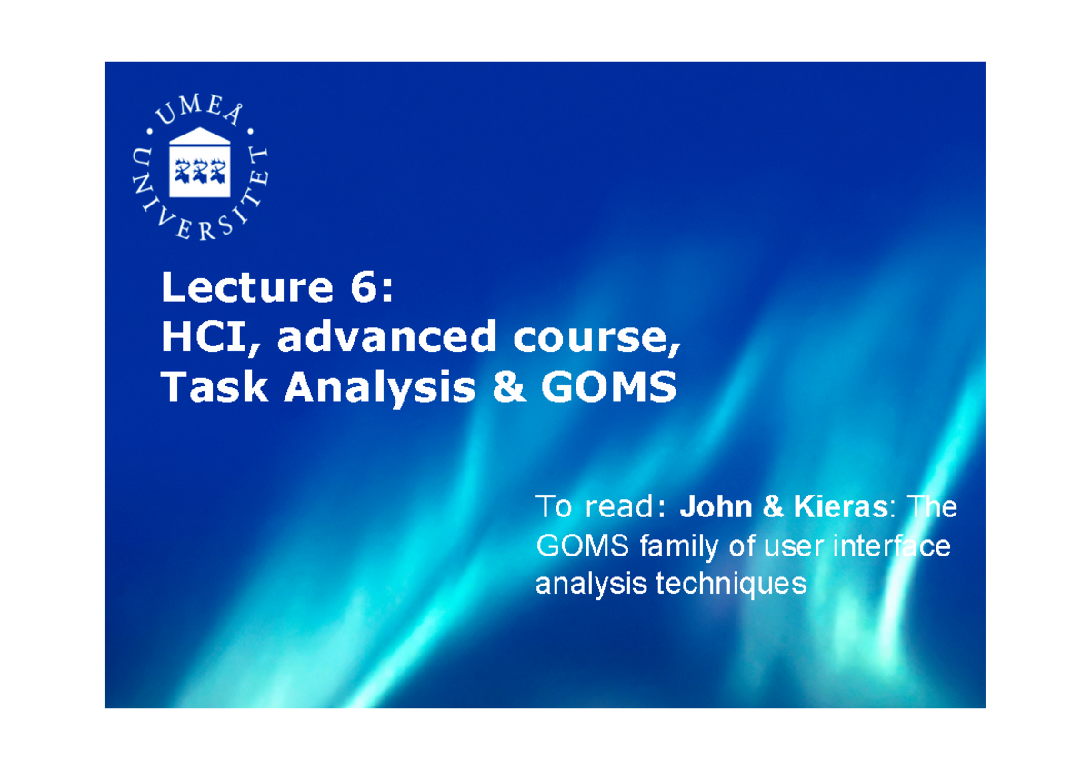 F6-GOMS - demo - Lecture 6: HCI, advanced course, Task Analysis GOMS To ...