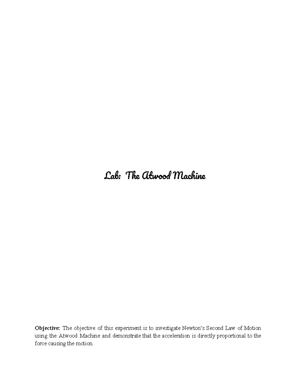 Physics lab 4 - La: Th Atwoo Machin Objective: The objective of this experiment is to ...