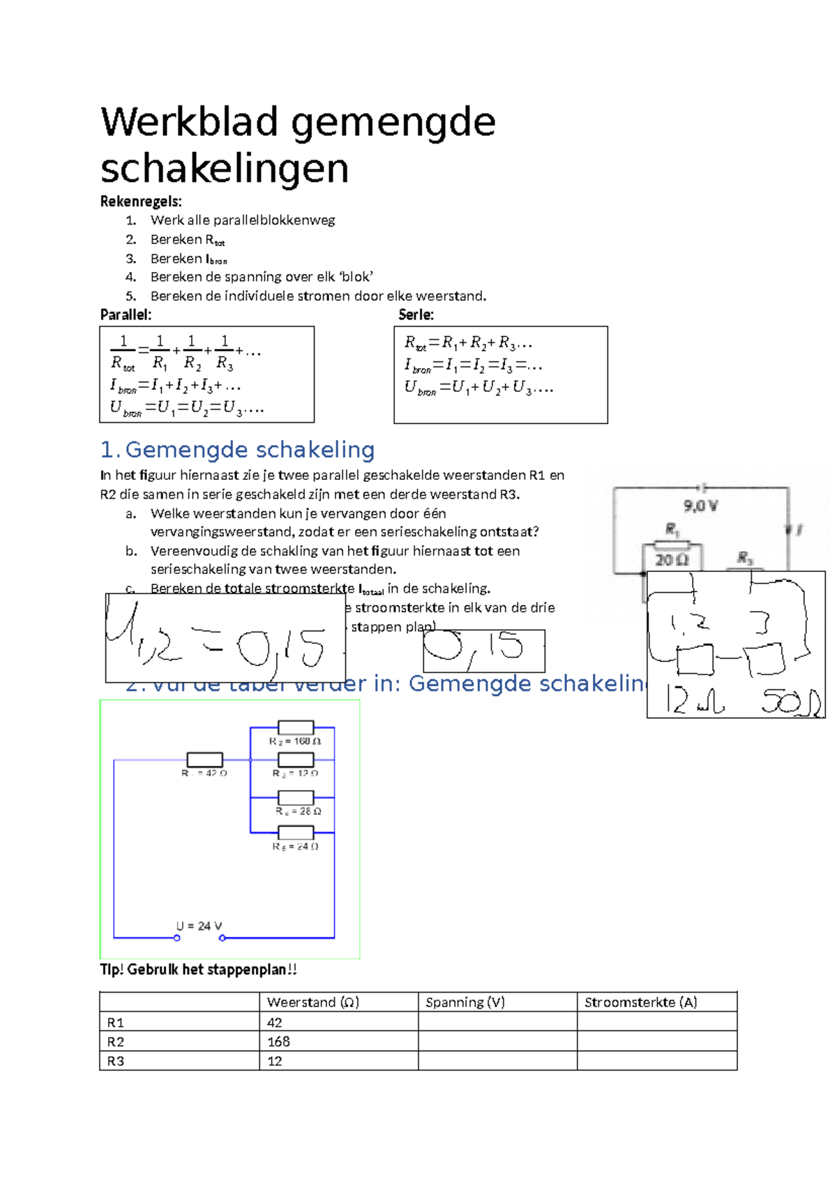 Werkblad gemengde schakelingen - Werkblad gemengde schakelingen Rekenregels: 1. Werk alle ...
