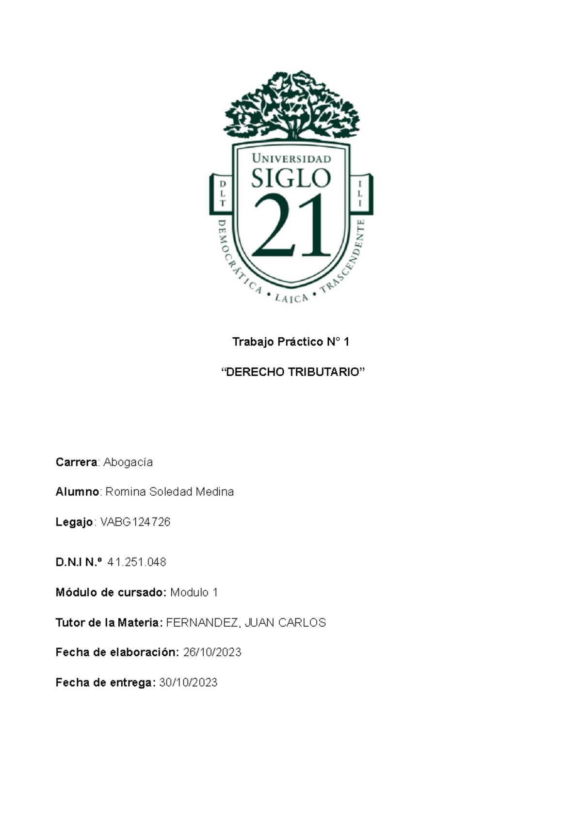 TP1 - Derecho Tributario - Trabajo Práctico N° 1 “DERECHO TRIBUTARIO” Carrera: Abogacía Alumno ...
