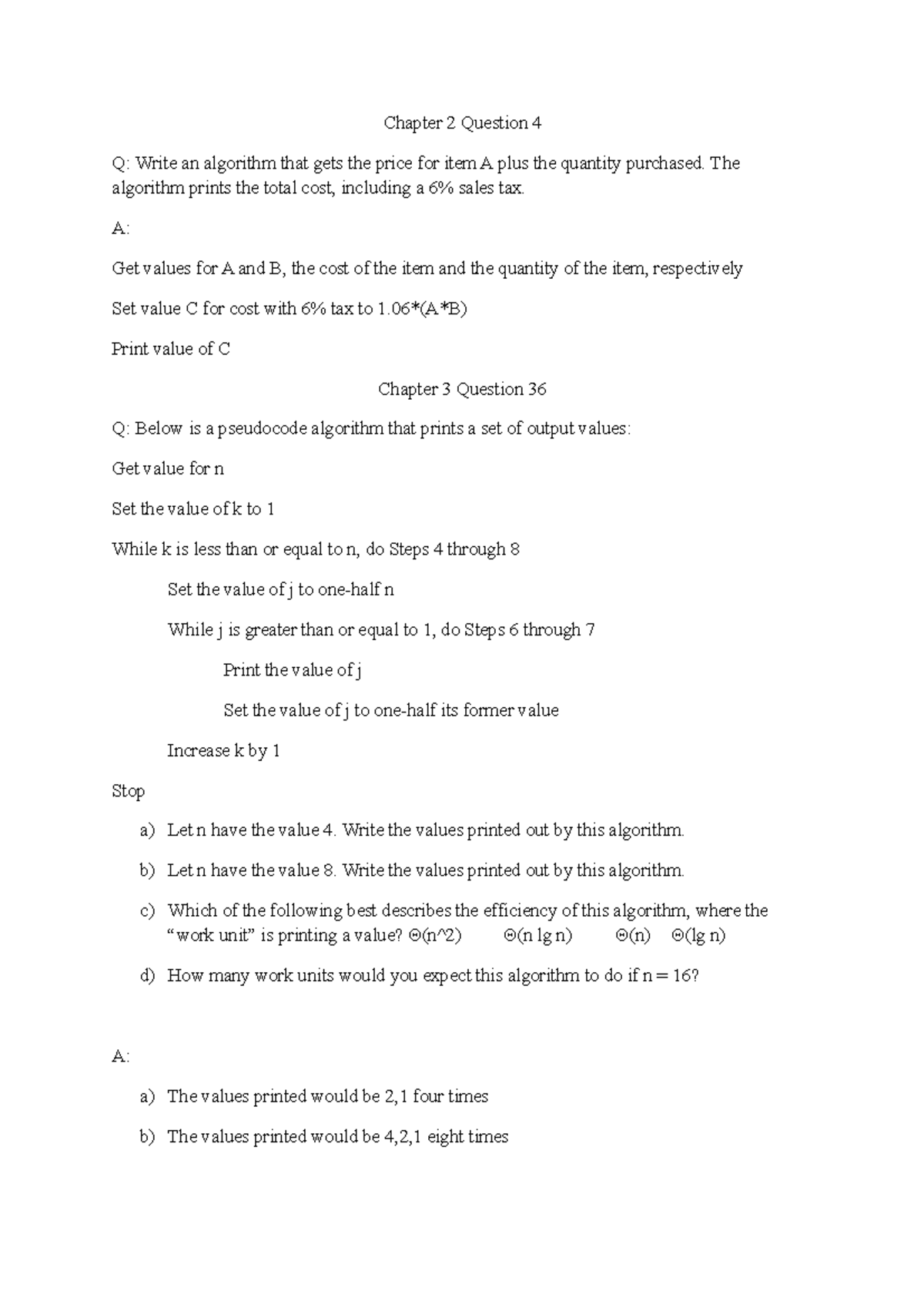 Assignment 1 - Chapter 2 Question 4 Q: Write an algorithm that gets the ...