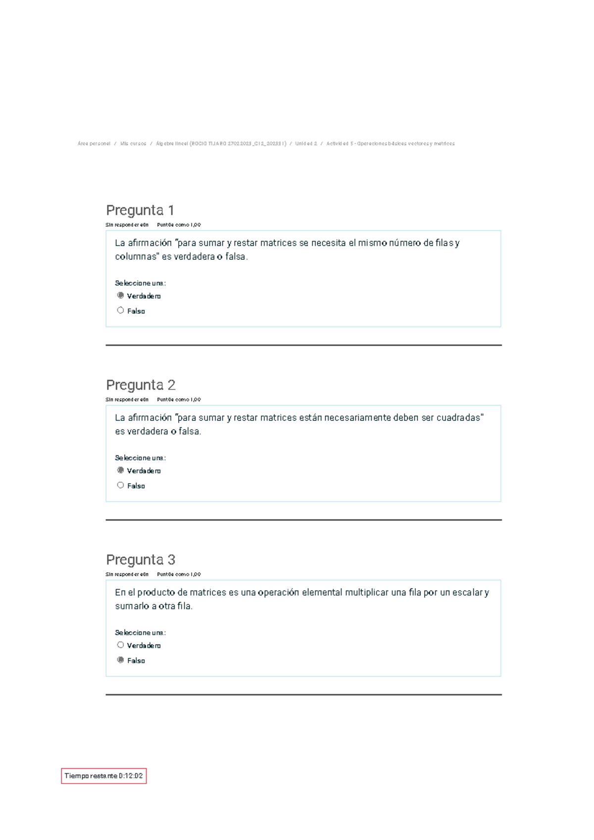 Actividad 5 - Operaciones básicas vectores y matrices - Seleccione una: Verdadero Falso La ...