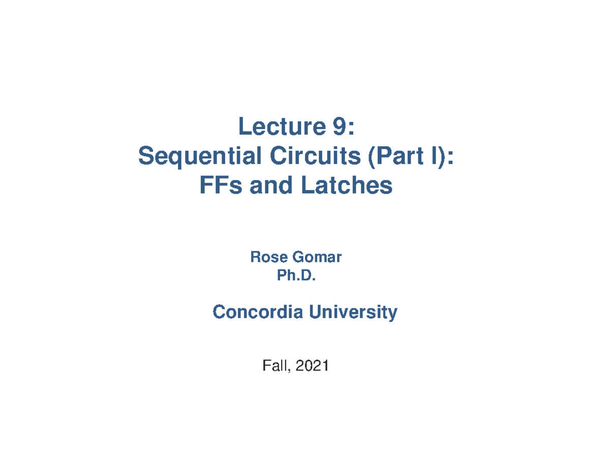 Lecture 9 Sequential Circuits - Concordia University Fall, 2021 What we learn in lecture 9 • In ...