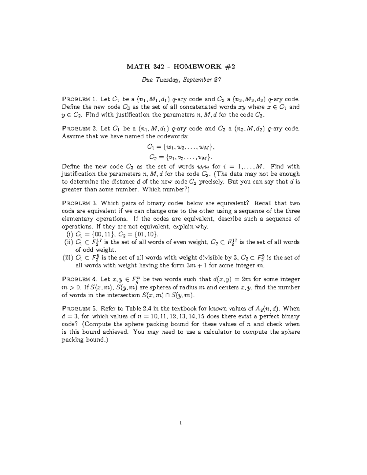 Hw2 - HW2 - MATH 342 - HOMEWORK Due Tuesday, September 27 Problem 1. Let C 1 be a (n 1 , M 1 , d ...