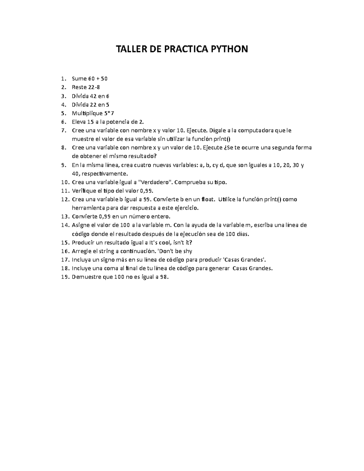 Taller Python - pyton - TALLER DE PRACTICA PYTHON Sume 60 + 50 Reste 22- 8 Divida 42 en 6 Divida ...