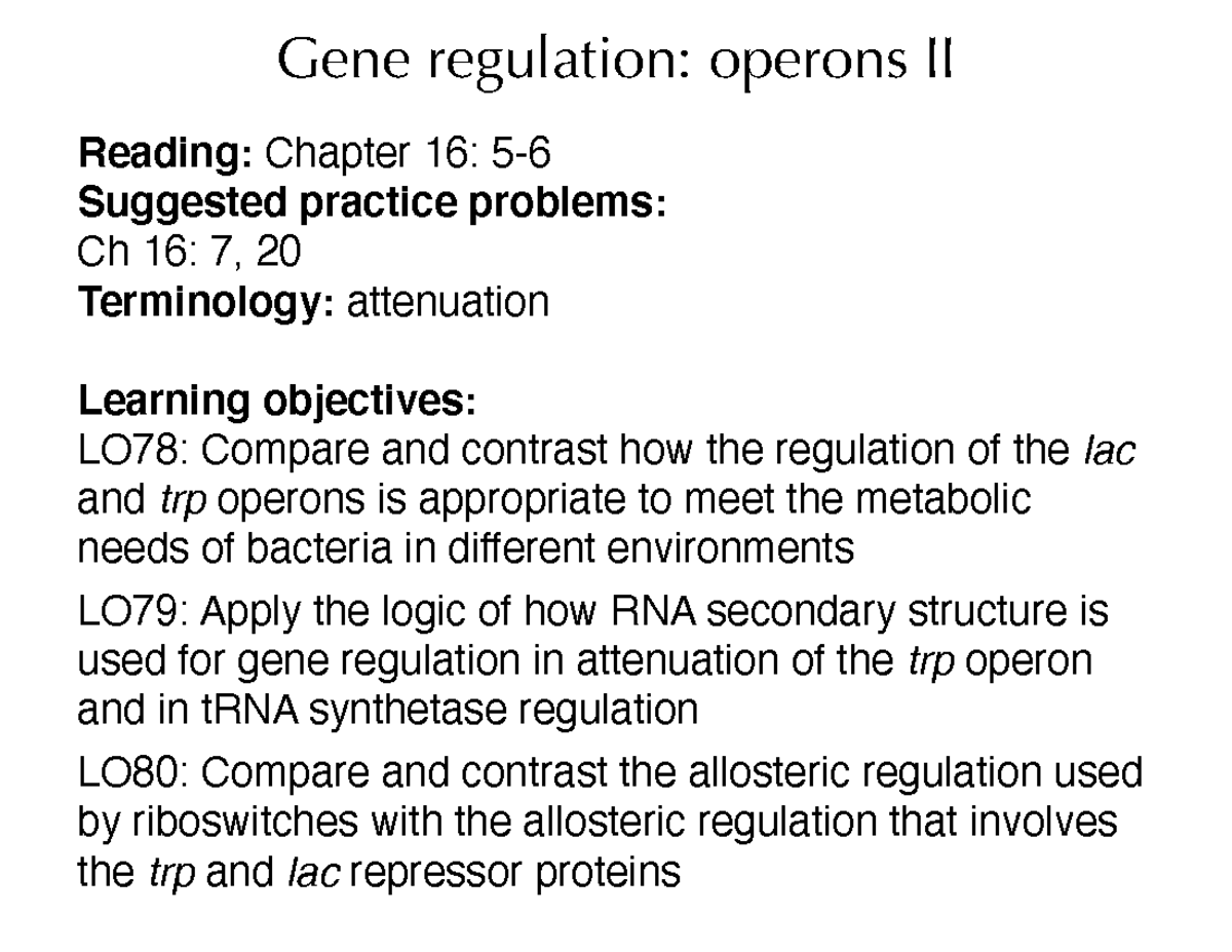 Genetics lec30 11 8 21 - Gene regulation: operons II Reading: Chapter ...