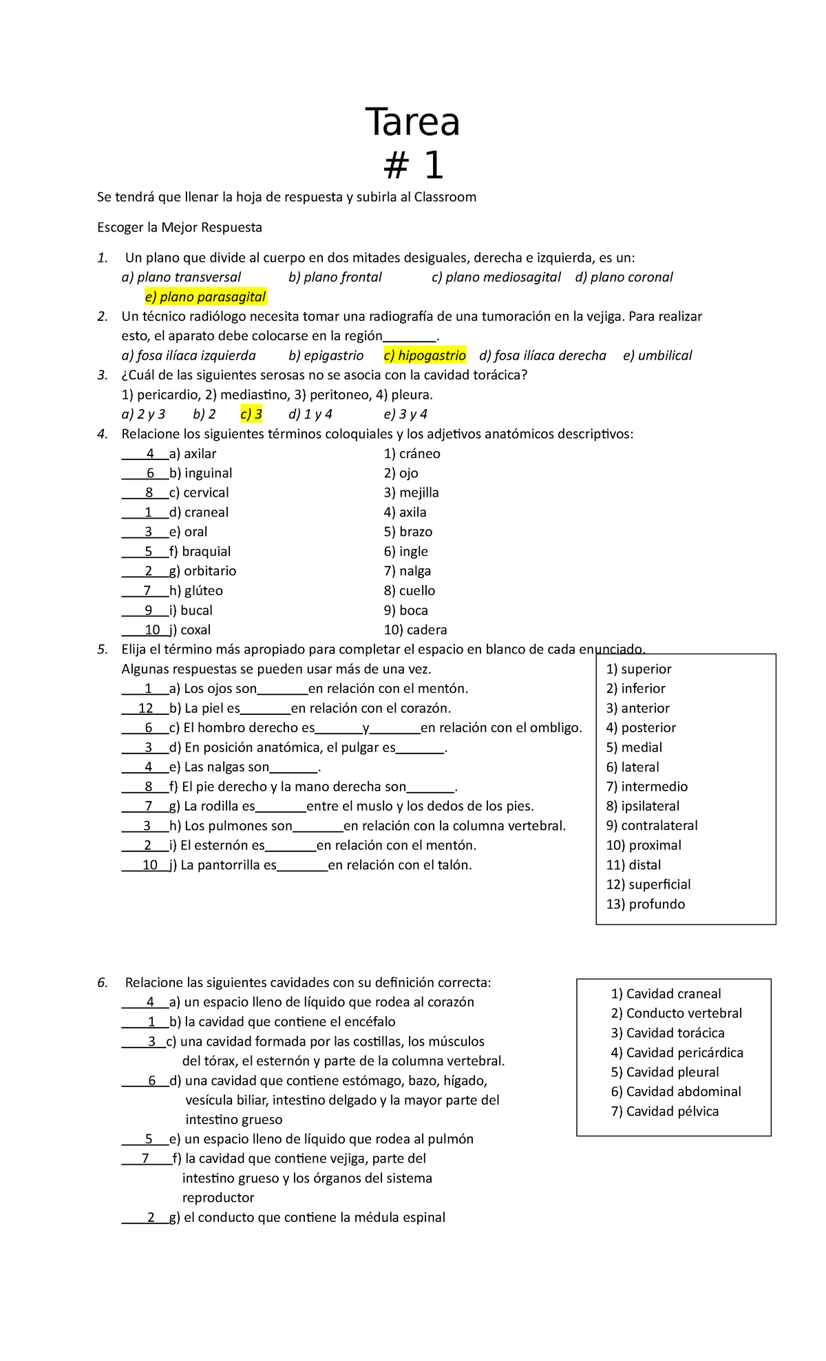 Tarea 1 - exelente - Tarea # 1 Se tendrá que llenar la hoja de respuesta y subirla al Classroom ...