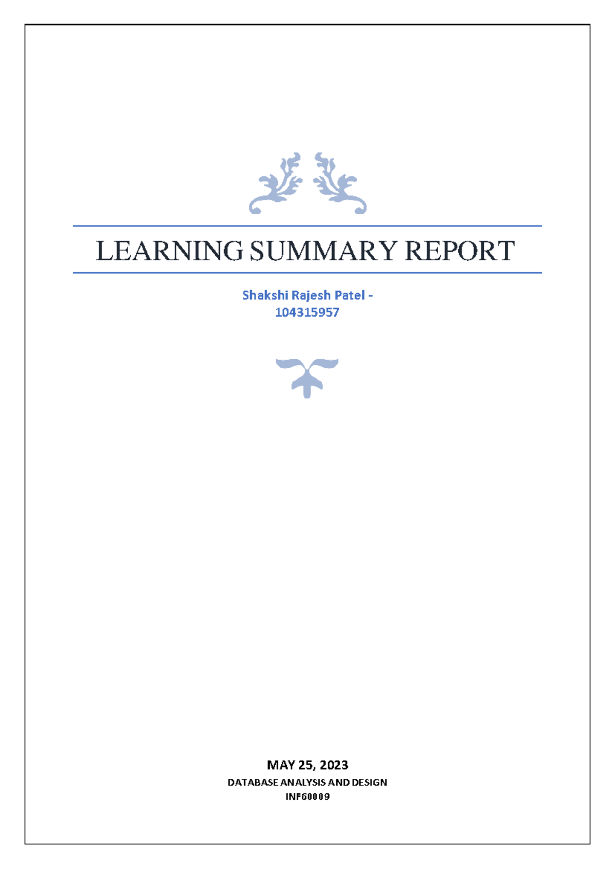 Learning Summary Report - LEARNING SUMMARY REPORT Shakshi Rajesh Patel - 104315957 MAY 25, 2023 ...