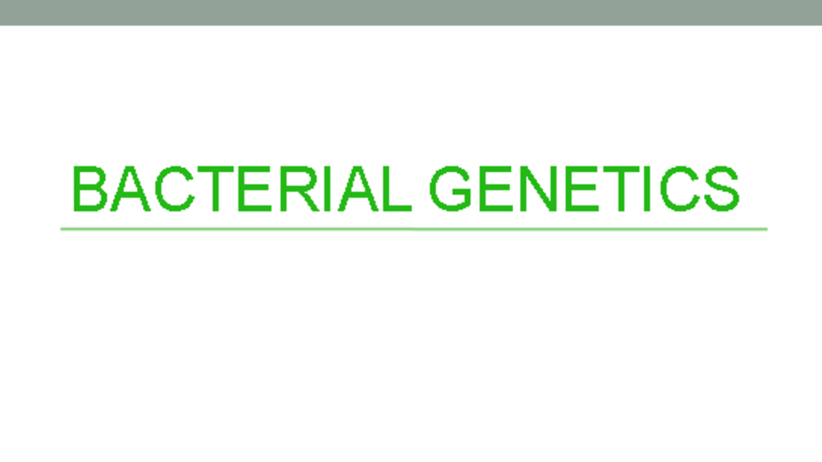9Bacterial+Genetics - lab - BACTERIAL GENETICS Diversity Genetic change ...