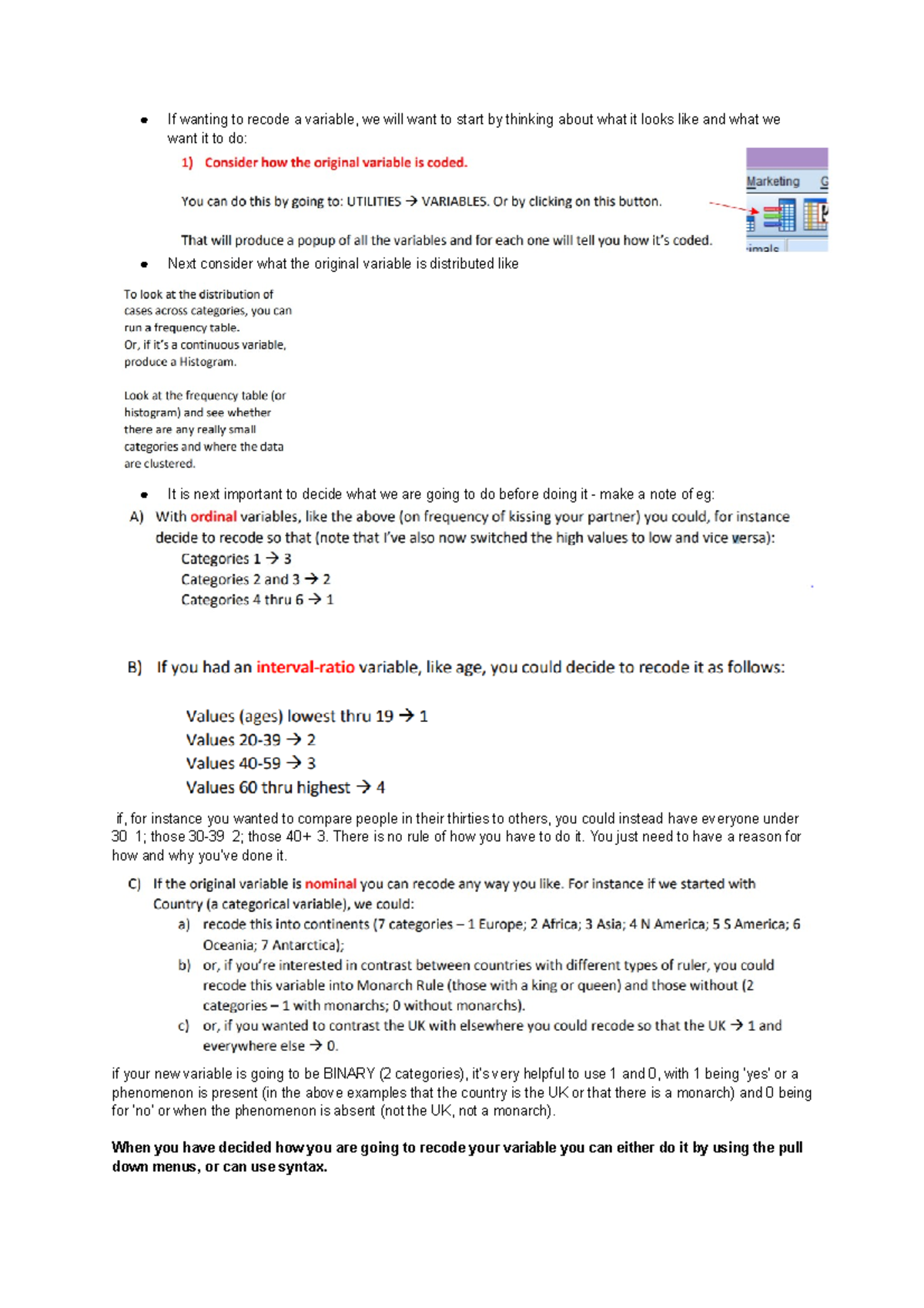Recoding Variables - Taught by Matt Barnes and Vanessa Gash - If wanting to recode a variable ...