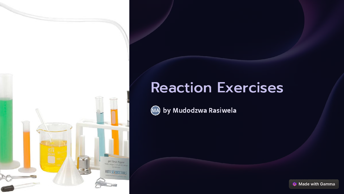 Reaction-Exercises - Reaction Exercises MA by Mudodzwa Rasiwela ...