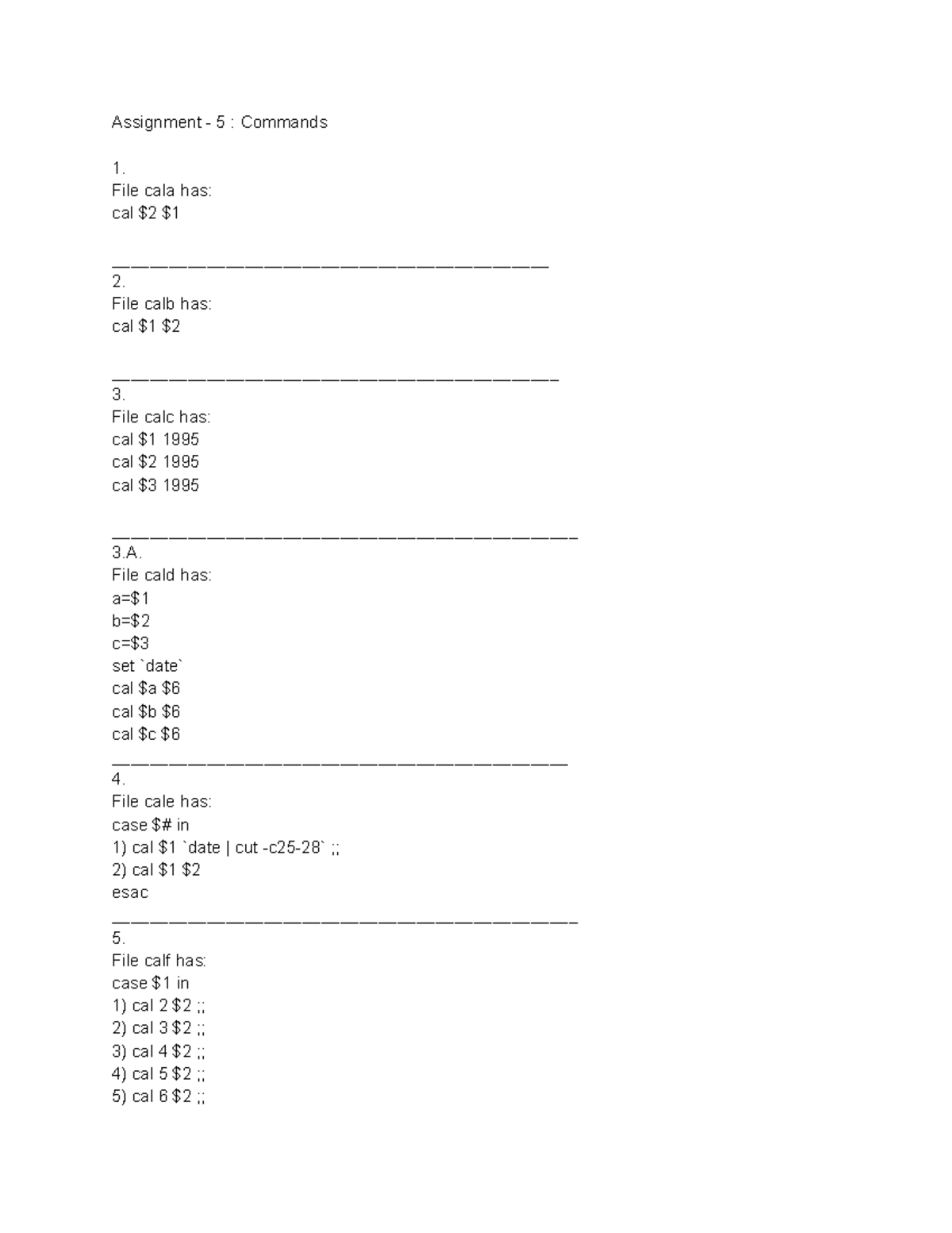 Assignment - 5 OS - File putcal contains: cal $1 $2 > $ File filecontents contains: set ls for i ...