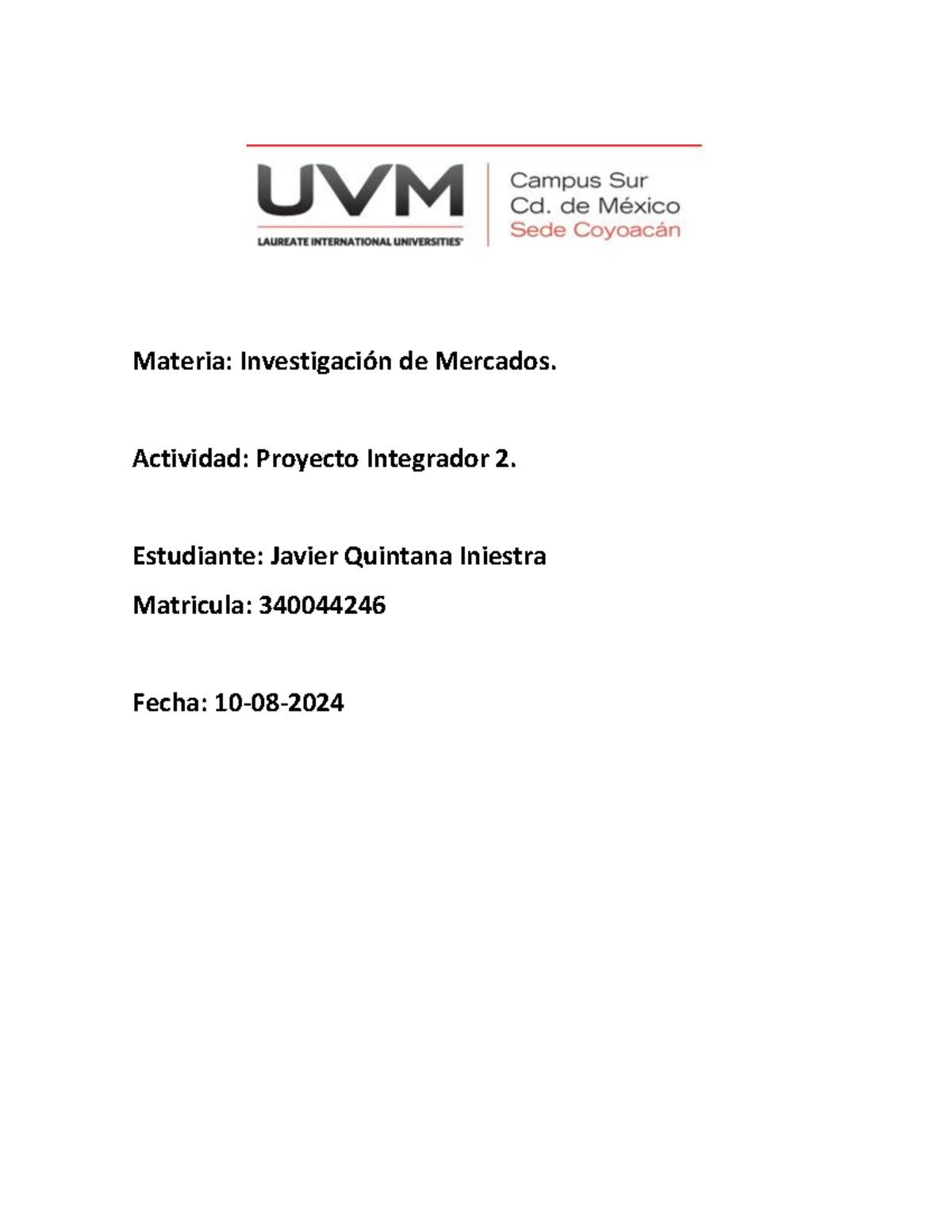 Proyecto Integrador 2 - Materia: Investigación de Mercados. Actividad: Proyecto Integrador 2 ...