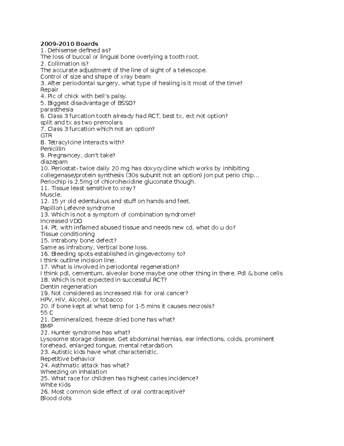 Dental Questions - 2009-2010 Boards Dehisense defined as? The loss of ...