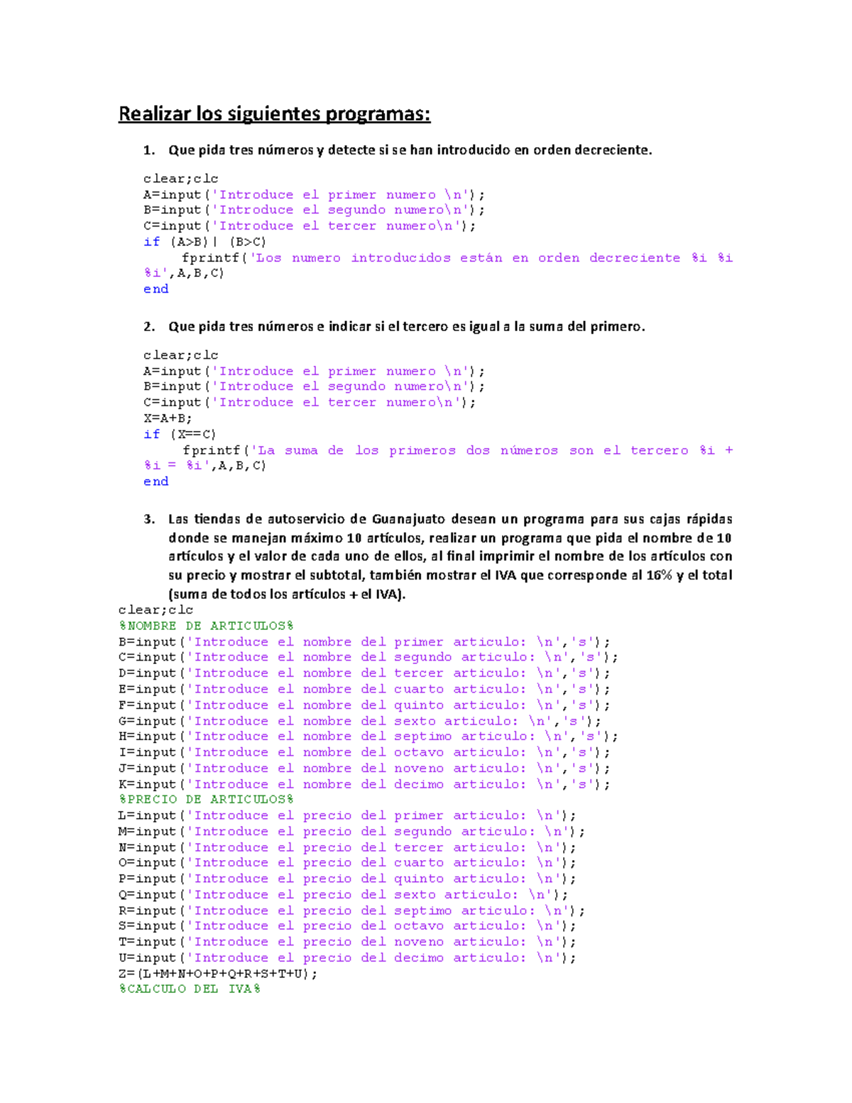 Programacion - Realizar los siguientes programas: 1. Que pida tres ...