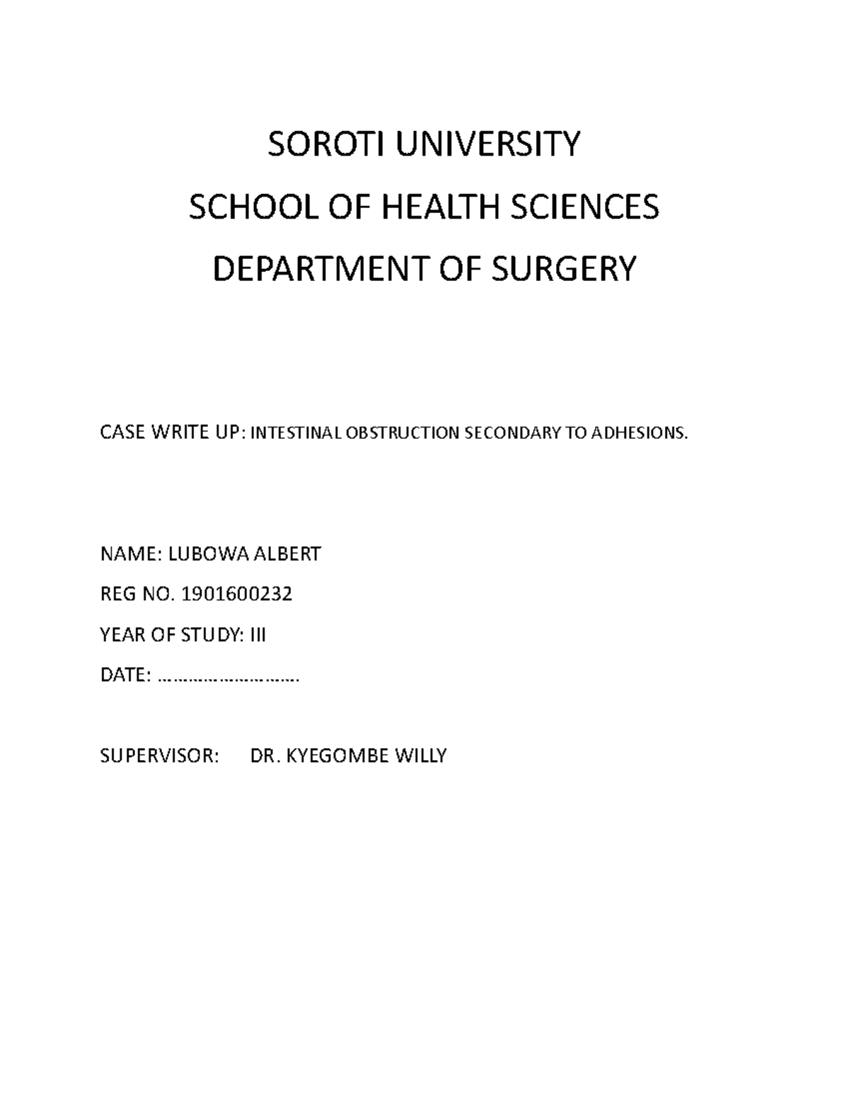 Case writeup intestinal obstruction - SOROTI UNIVERSITY SCHOOL OF ...