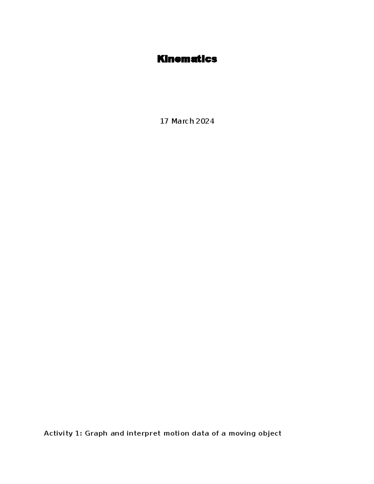 PHY-150 M2 Kinematics Lab Report - Kinematics 17 March 2024 Activity 1: Graph and interpret ...