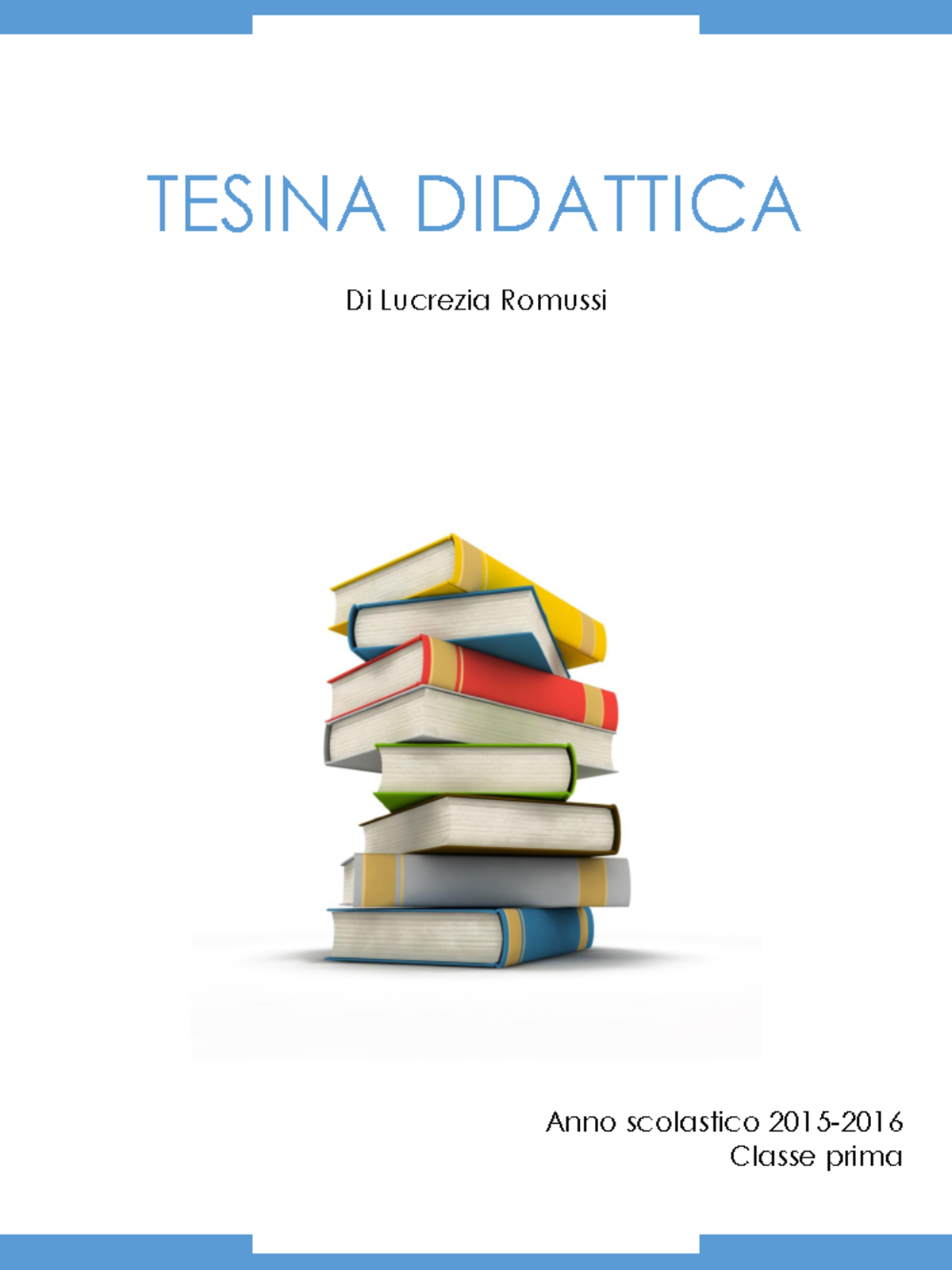 Tesine didattiche prima - TESINA DIDATTICA Anno scolastico 2015- 2016 ...