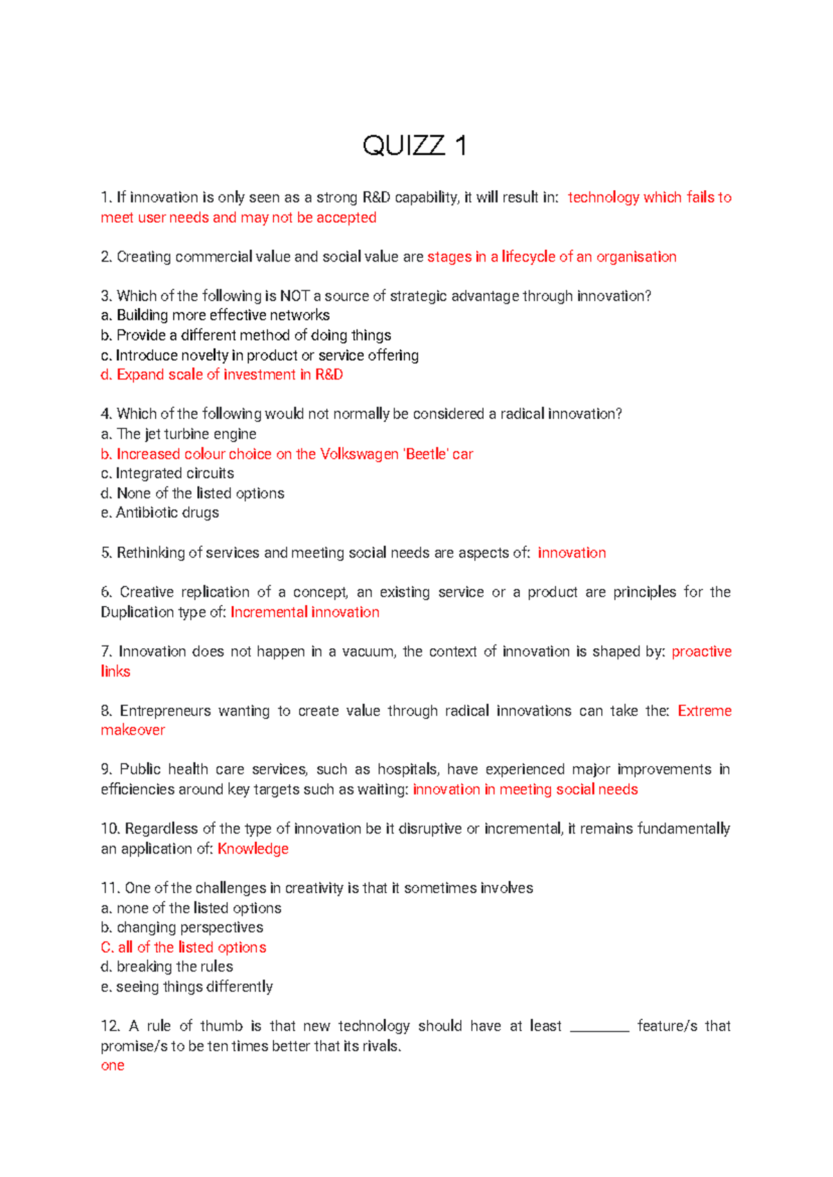 EIM Quizz - huhhoh - QUIZZ 1 If innovation is only seen as a strong R&D capability, it will ...
