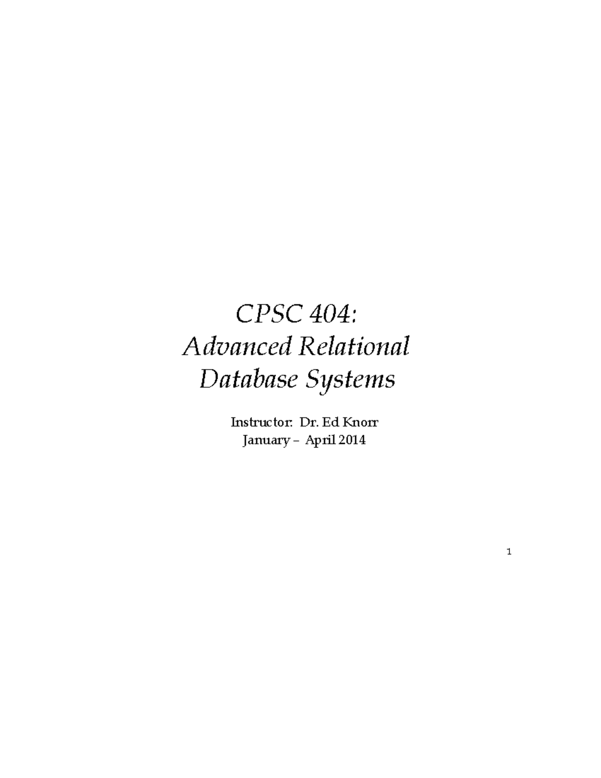 00 Introduction - 1 CPSC 404: Advanced Relational Database Systems Instructor: Dr. Ed Knorr ...