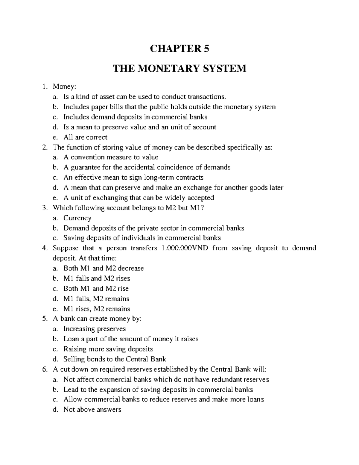E5 - practice materials - CHAPTER 5 THE MONETARY SYSTEM Money: a. Is a ...