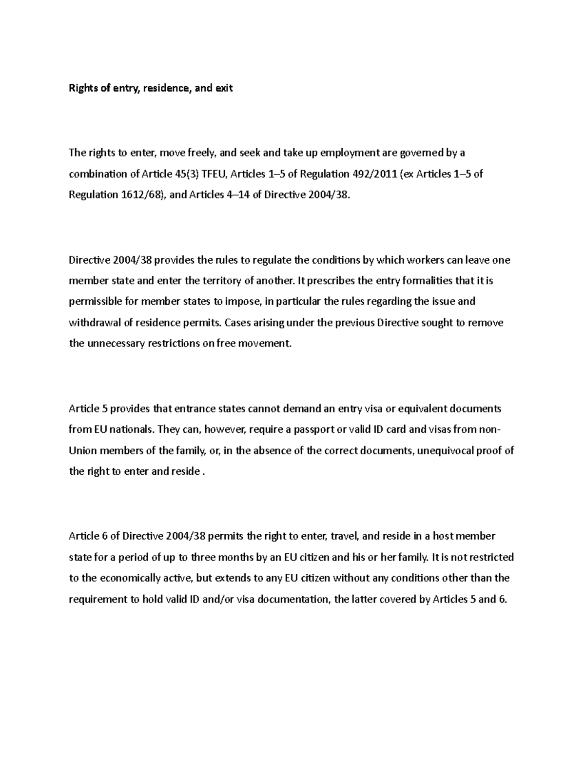 Rights of entry, residence, and exit - Directive 2004/38 provides the ...