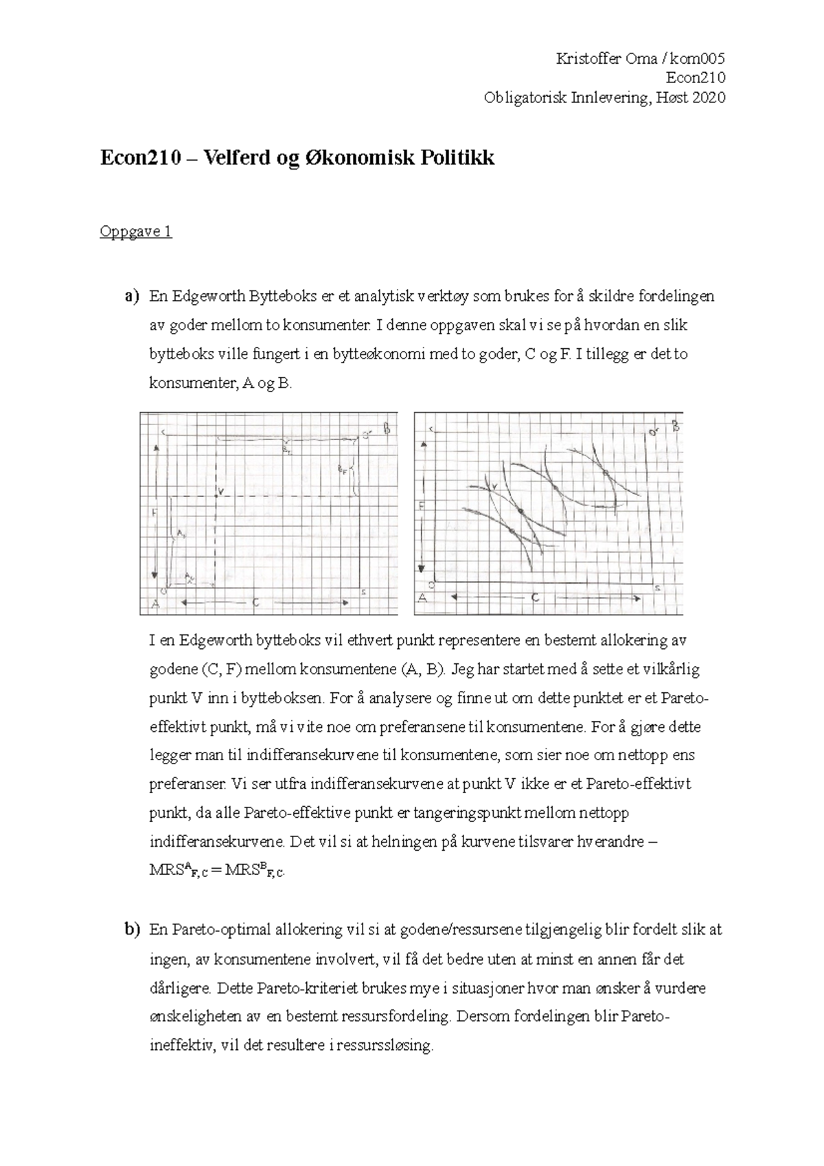 Econ210 - Obligatorisk Innlevering (Alle) - Econ Obligatorisk Innlevering, Høst 2020 Econ210 ...