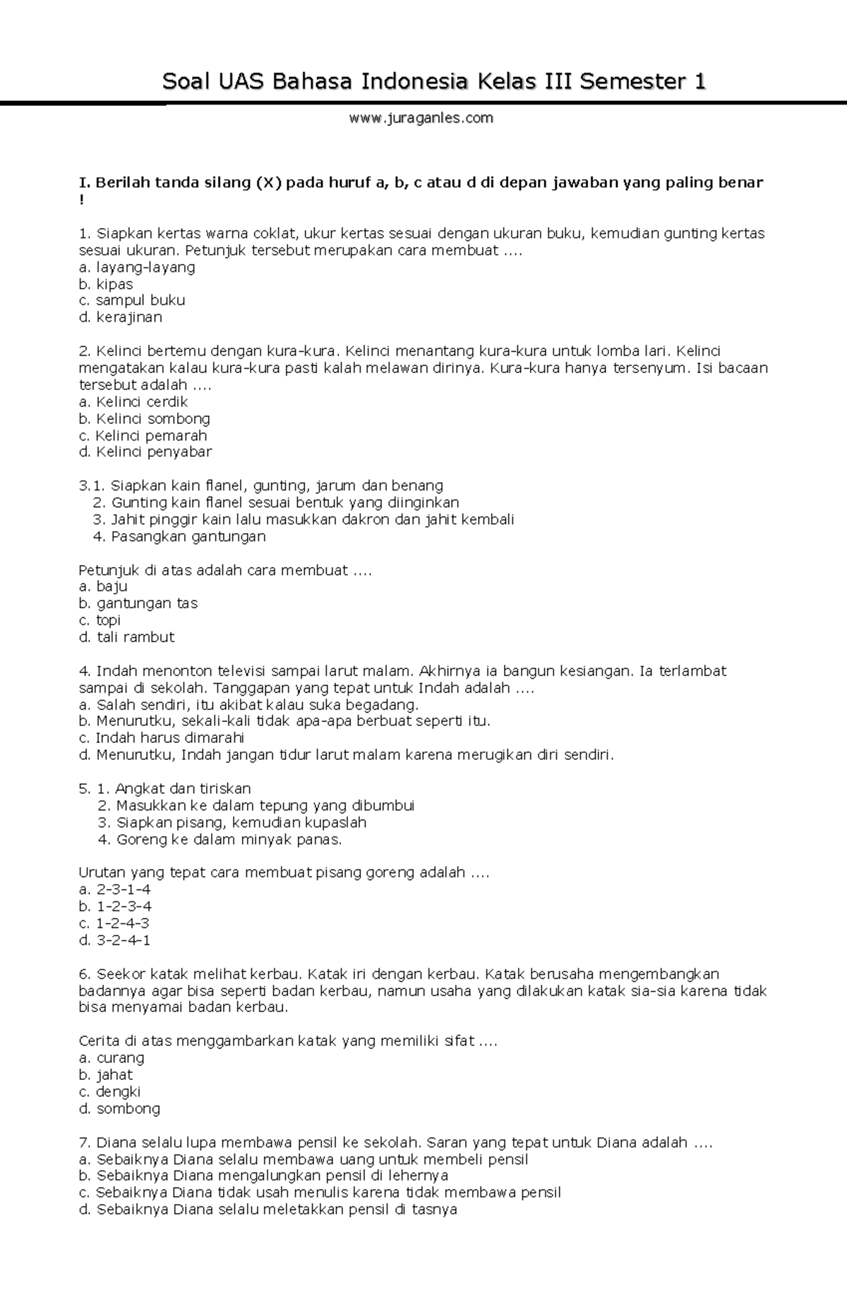 Soal UAS Bahasa Indonesia Kelas 3 Semester 1 - I. Berilah tanda silang (X) pada huruf a, b, c ...